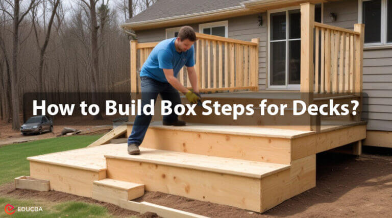 Detailed & Simple Guide to Building Box Steps for Decks | EDUCBA