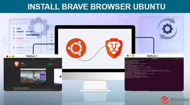 Install Brave Browser Ubuntu (Easy Step-by-Step) | EDUCBA