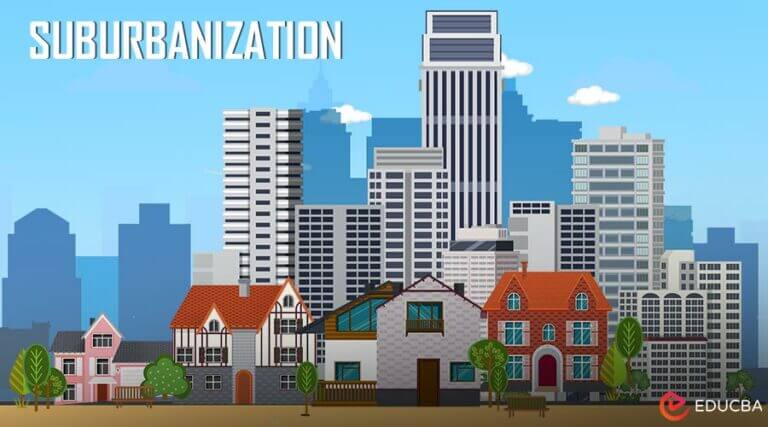 What is Suburbanization- Meaning and Difference Between
