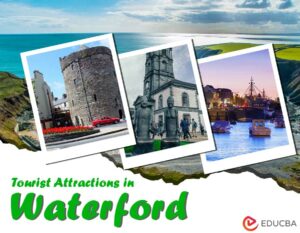 Tourist Attractions in Waterford: You Won't Want to Miss