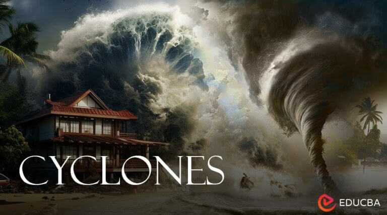 Cyclones: Formation, Impact, and Management for Safety