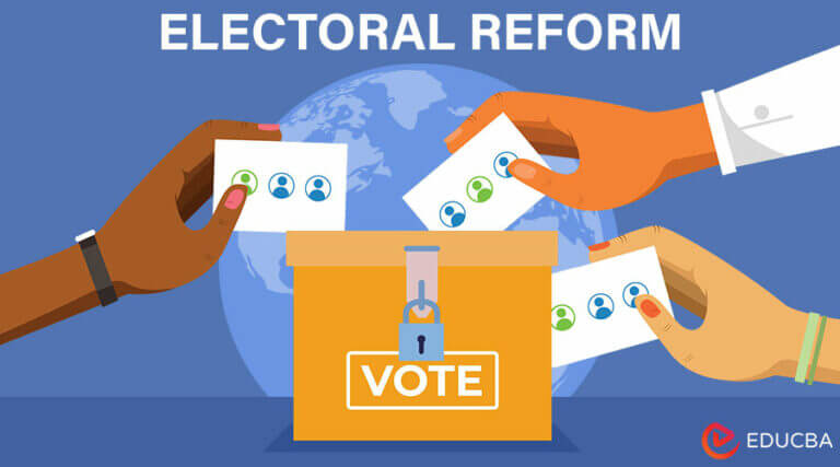 Electoral reform: Types, Models, and Future | EDUCBA