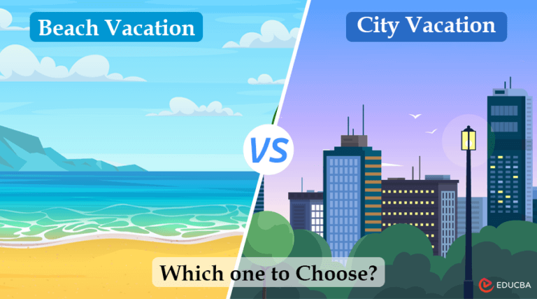 Beach vs City Vacation | Which One Should You Choose?