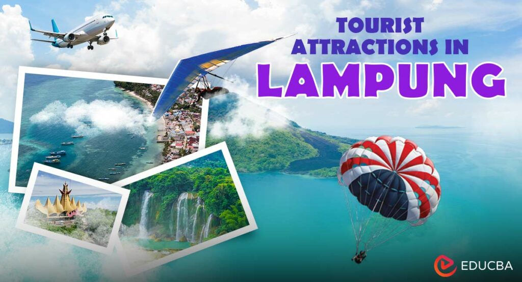 Top 6 Tourist Attractions in Lampung, Sumatra of Indonesia