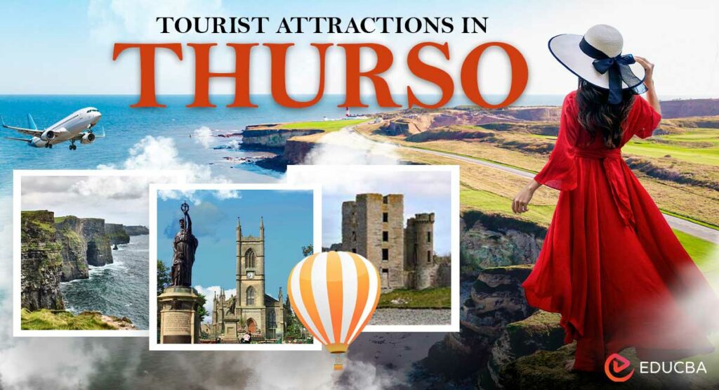 Top 6 Tourist Attractions in Thurso, Northern coast of Scotland