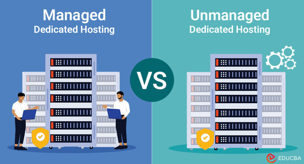 Managed vs Unmanaged Dedicated Server Hosting | EDUCBA