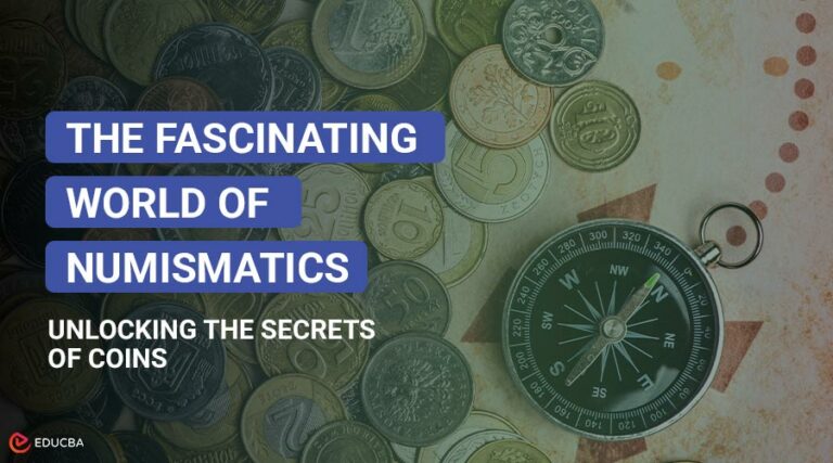 Numismatics | A Complete Guide to Coins and Currency