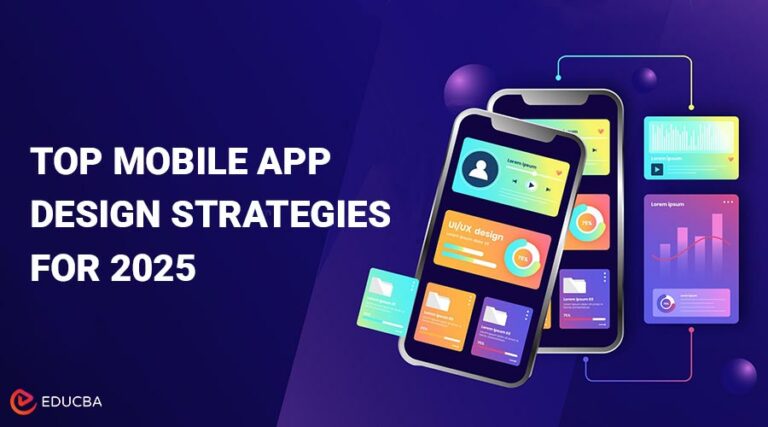 Mobile App Design Strategies: Trends & Best Practices 2025