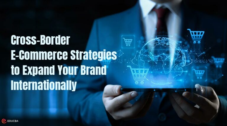 Cross-Border E-Commerce Strategies for Global Growth