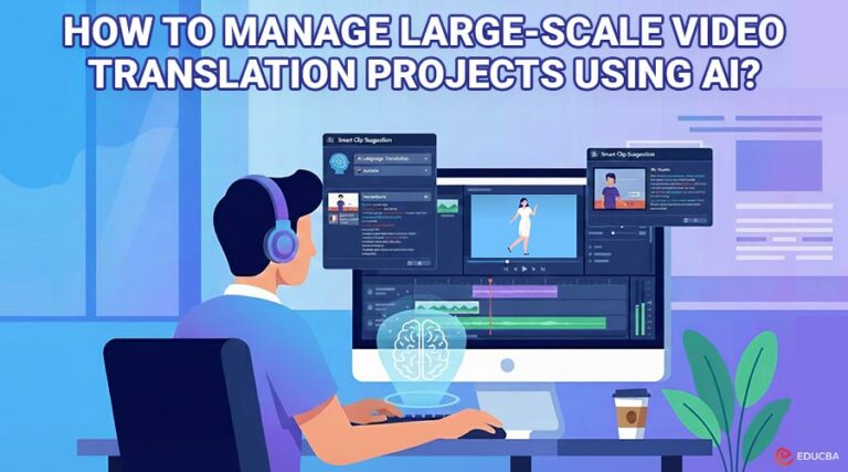 AI Video Translation for Large-Scale Projects