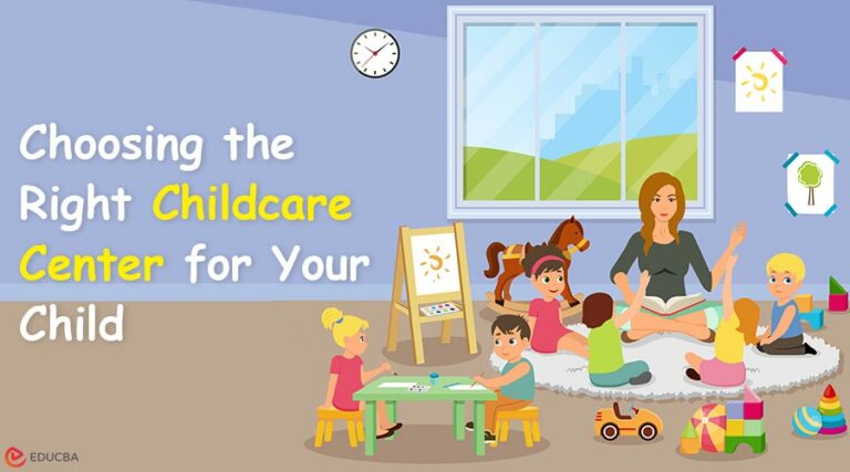What to Look for When Choosing a Childcare Center?