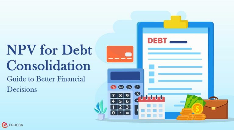 NPV for Debt Consolidation | Make Smarter Financial Choices