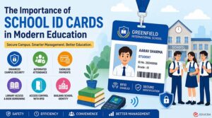 School ID Cards: Importance in the Modern Education System